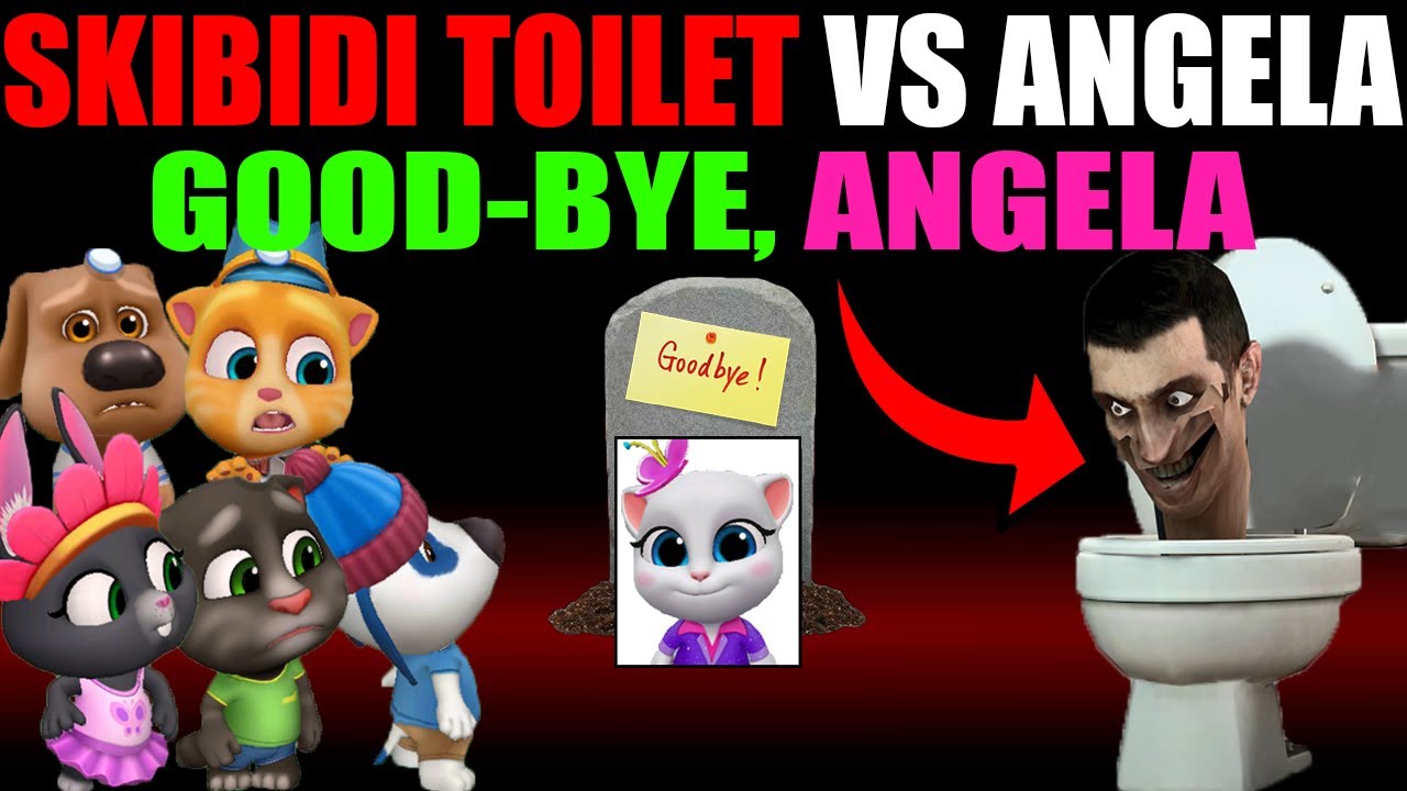 SKIBIDI TOILET VS ANGELA — GOOD-BYE, ANGELA | MY TALKING TOM FRIENDS ...