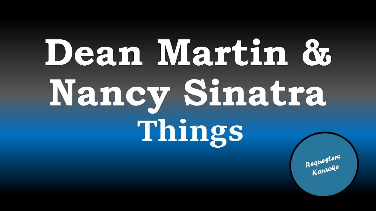 Dean Martin & Nancy Sinatra - Things (Karaoke) - YouTube