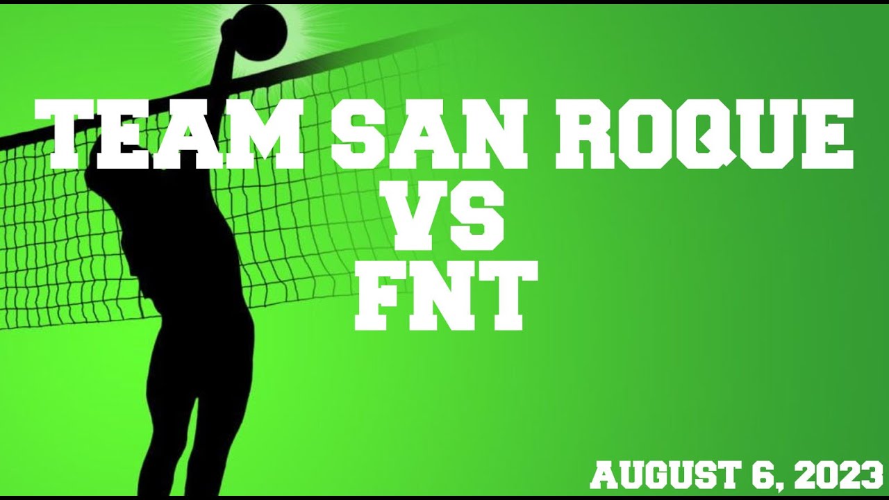 Team San Roque vs FNT- August 6, 2023 - YouTube