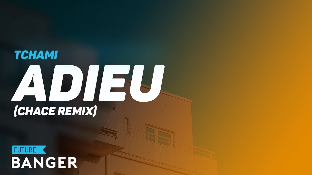 Tchami - Adieu (Chace Remix) - YouTube
