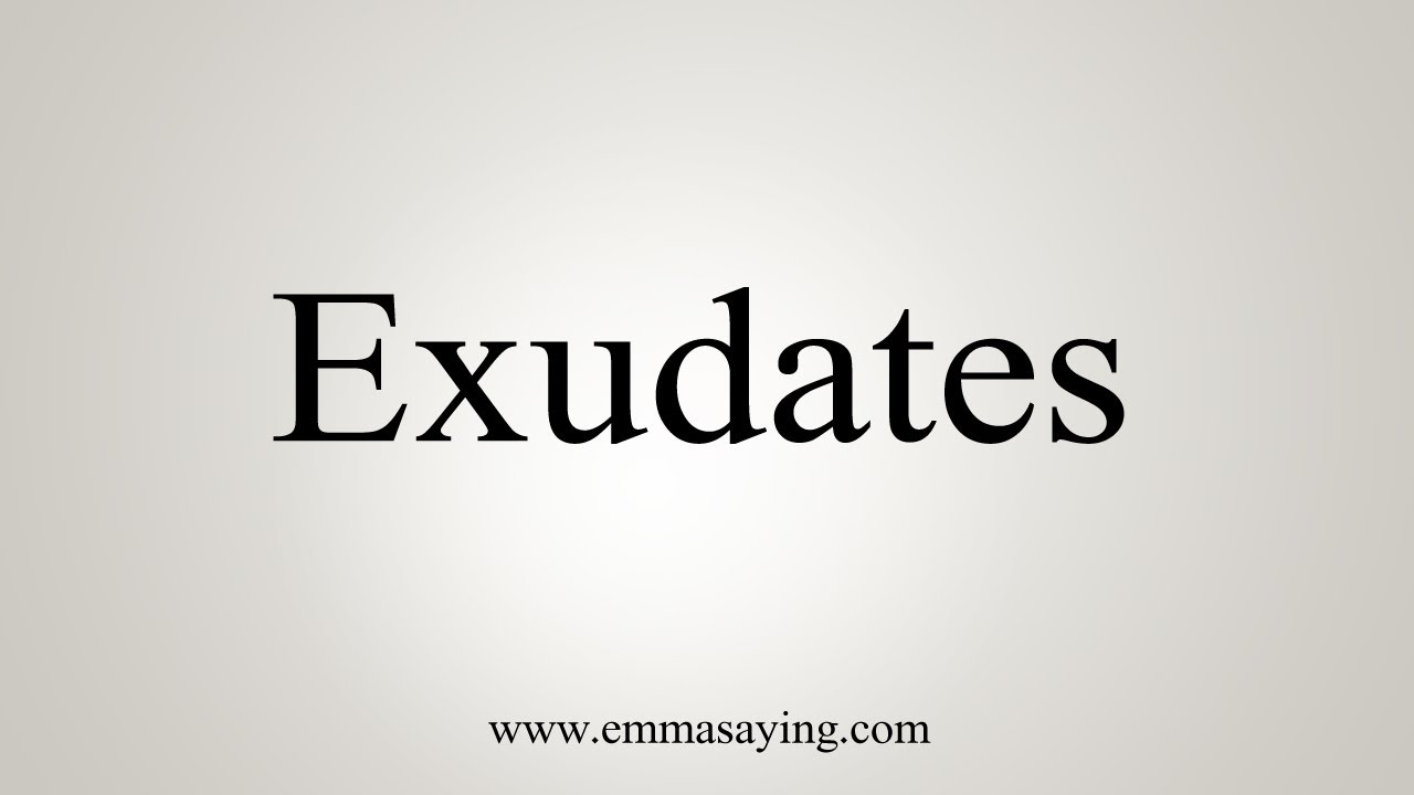 How To Say Exudates - YouTube