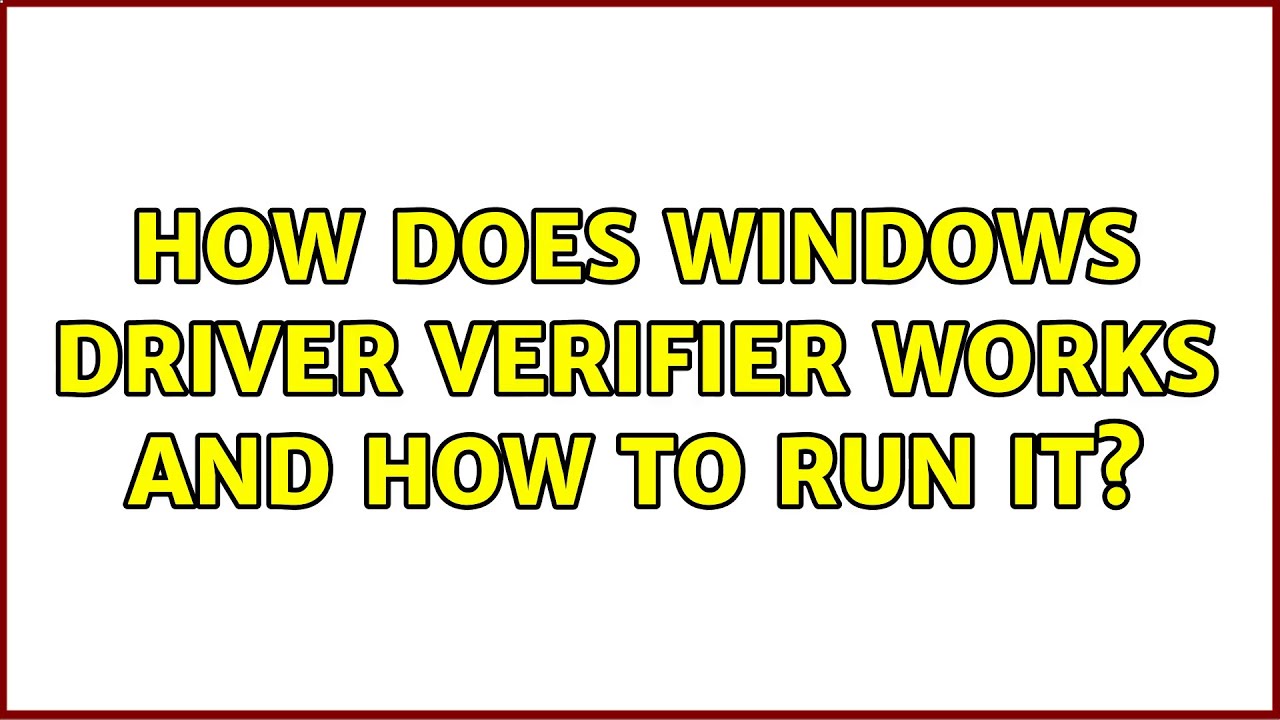 How does Windows Driver Verifier works and how to run it? (3 Solutions ...