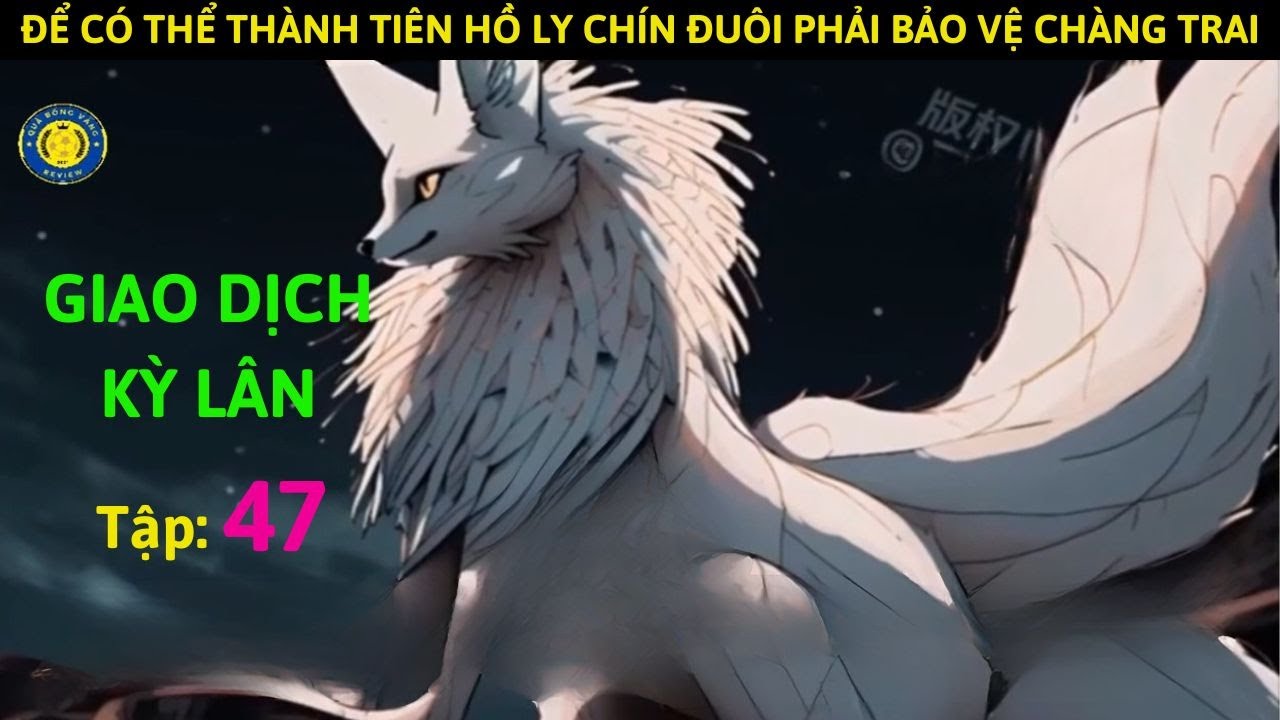 [Tập 47] Giao Dịch Kỳ Lân | Tóm Tắt Truyện Tranh | QBV Media - YouTube