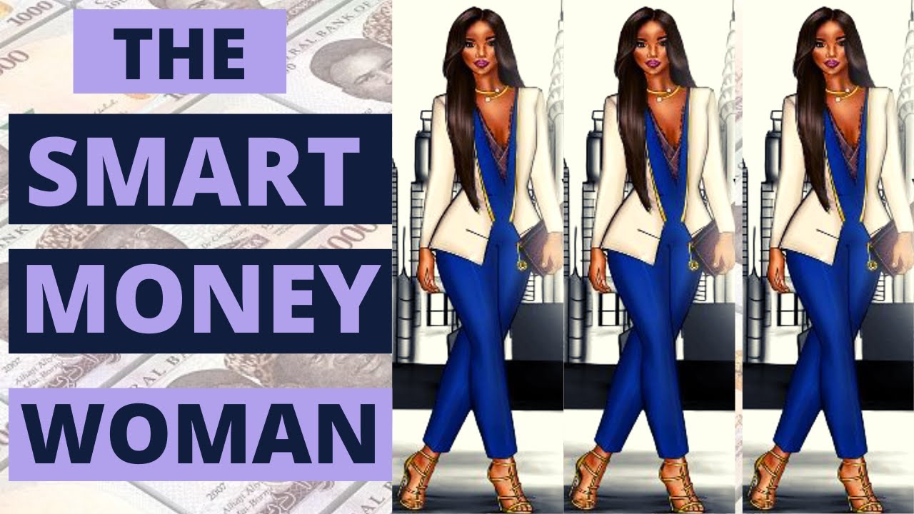 THE SMART MONEY WOMAN | Financial Freedom Journey For The African Woman ...