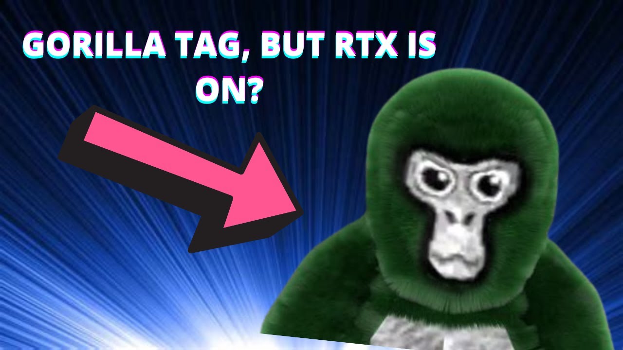 Gorilla tag but RTX is turned on... - YouTube