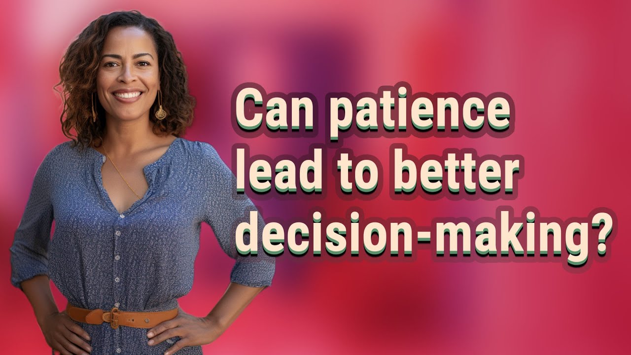 Can patience lead to better decision-making? - YouTube