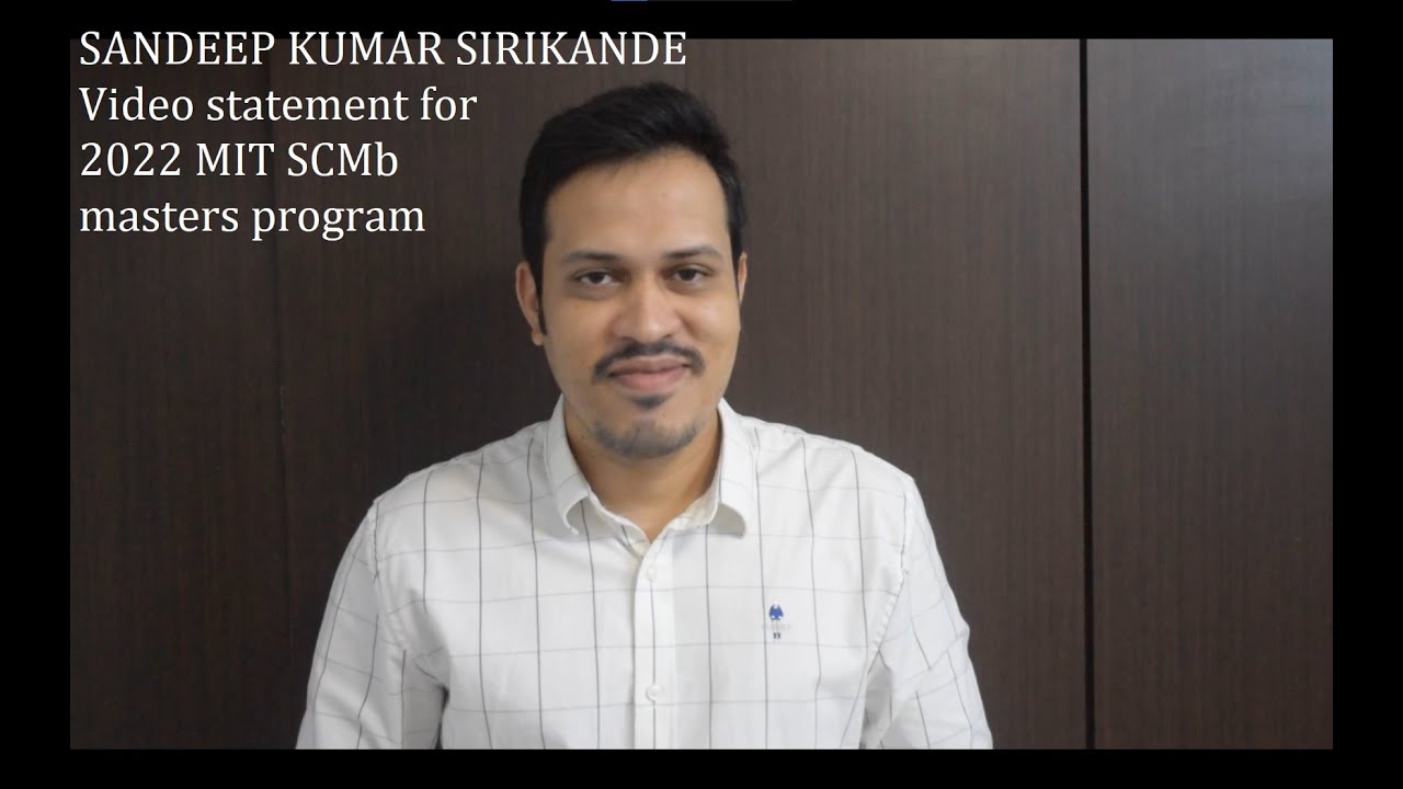 MIT SCMb 2022 Video Statement Sandeep Kumar Sirikande - YouTube