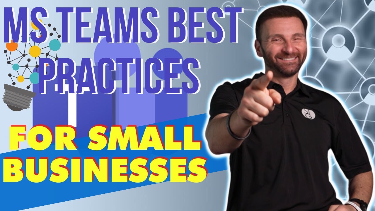 Best Practice For Small Businesses Using Teams - YouTube