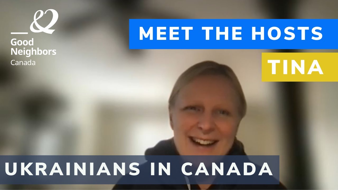 Ukrainians in Canada | Meet the Hosts - Tina | Good Neighbors Canada ...