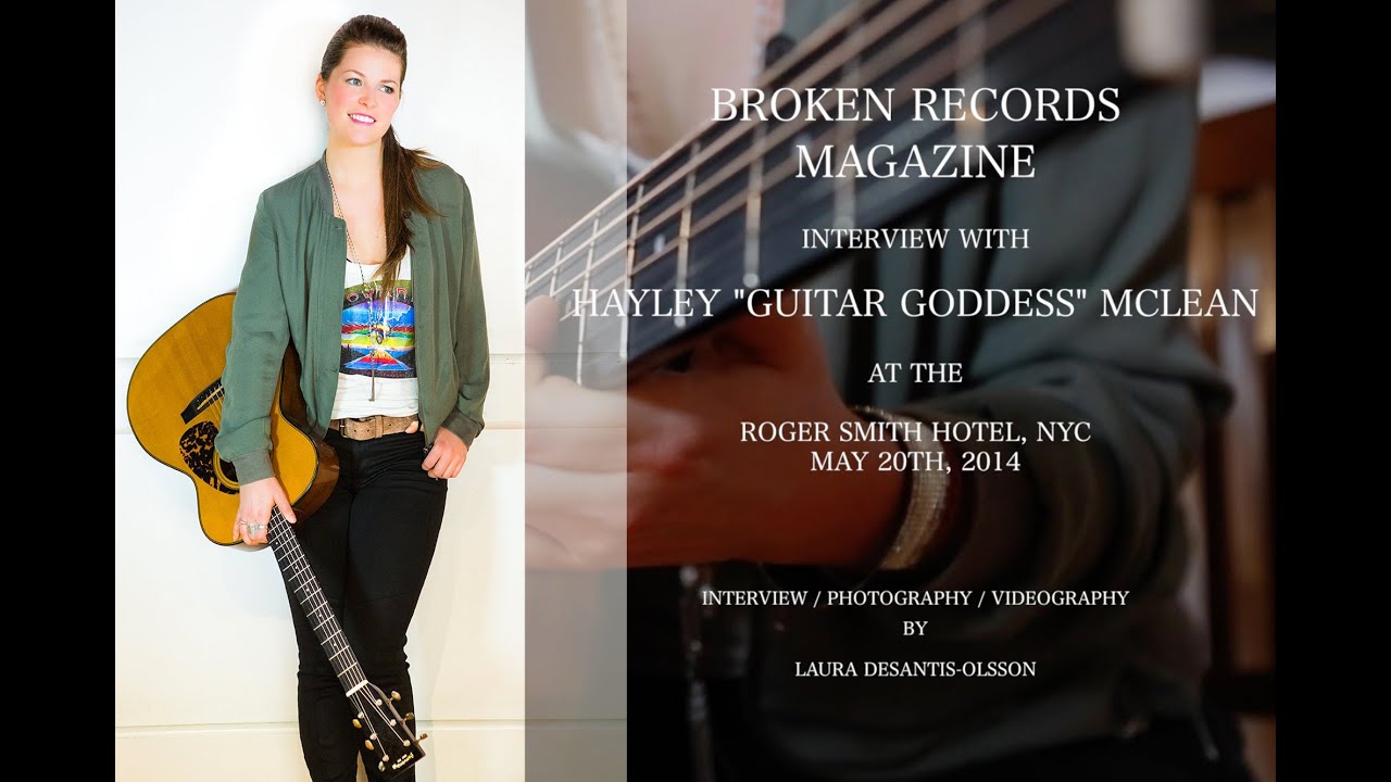 HAYLEY "GUITAR GODDESS" MCLEAN SPEAKS WITH BROKEN RECORDS MAGAZINE ...