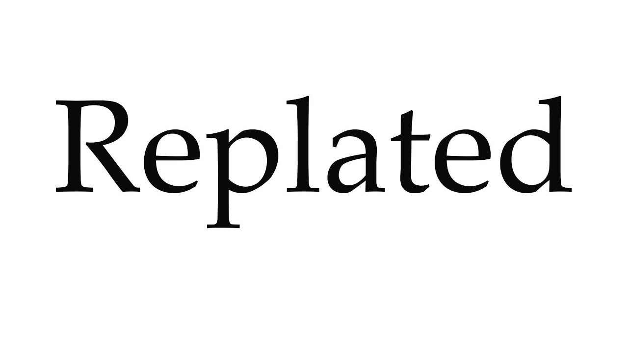 How to Pronounce Replated - YouTube