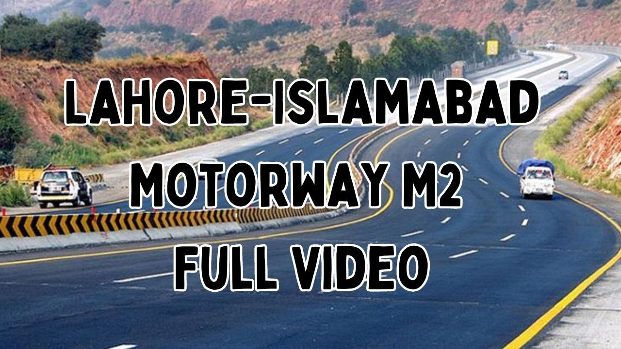 Epic Journey: Islamabad to Lahore Motorway M2 Full Video | Lahore ...