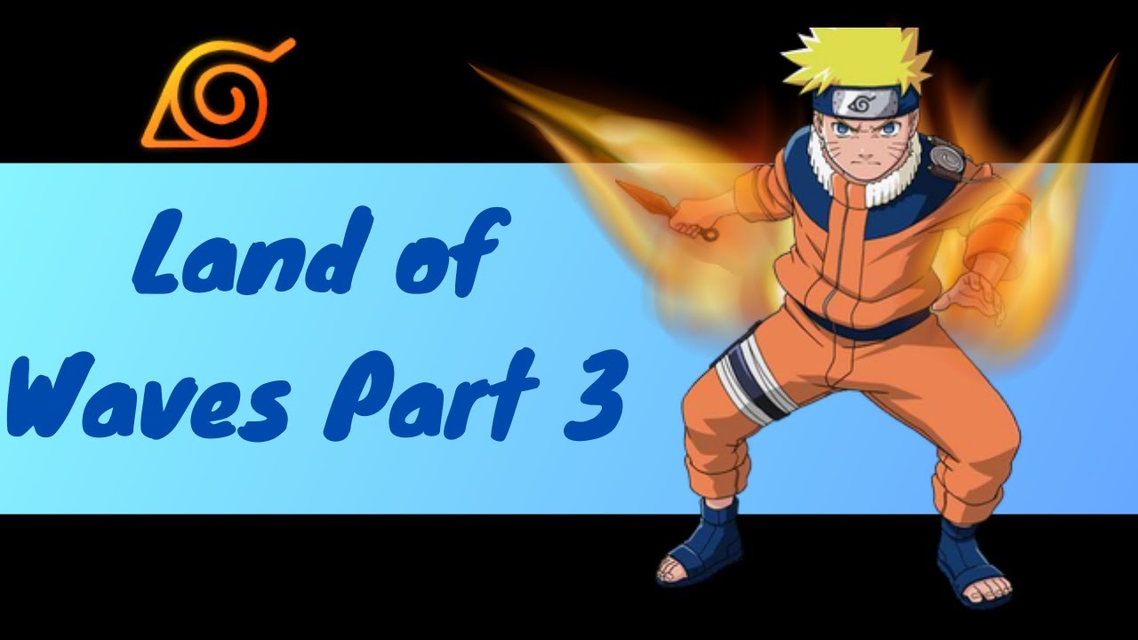 Land Of Waves Part 3 | The Fox And The Princess, A Naruto Story Part 13 ...