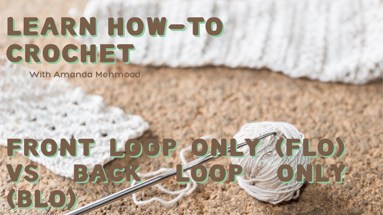 Basic Stitches - FLO vs BLO - Learn how to Crochet - YouTube