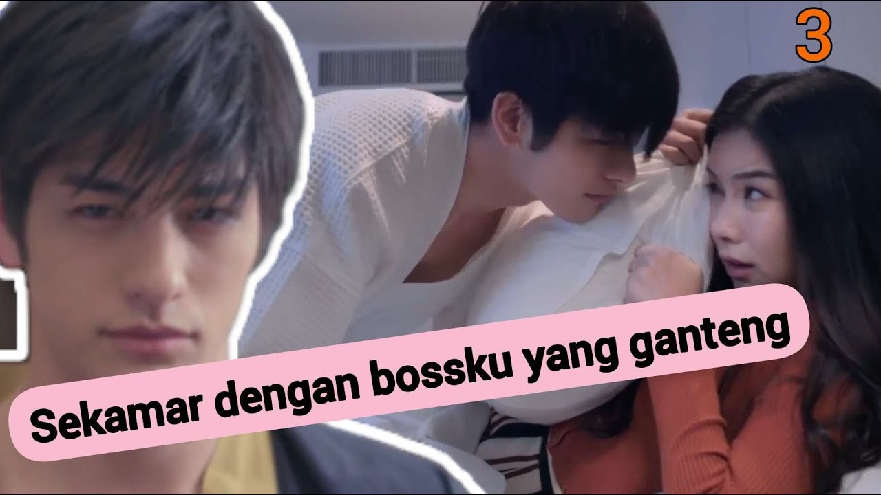 KISAH CINTA BOSS DAN KARYAWANNYA | 1 kamar hotel dengan bossnya| Alur cerita - YouTube