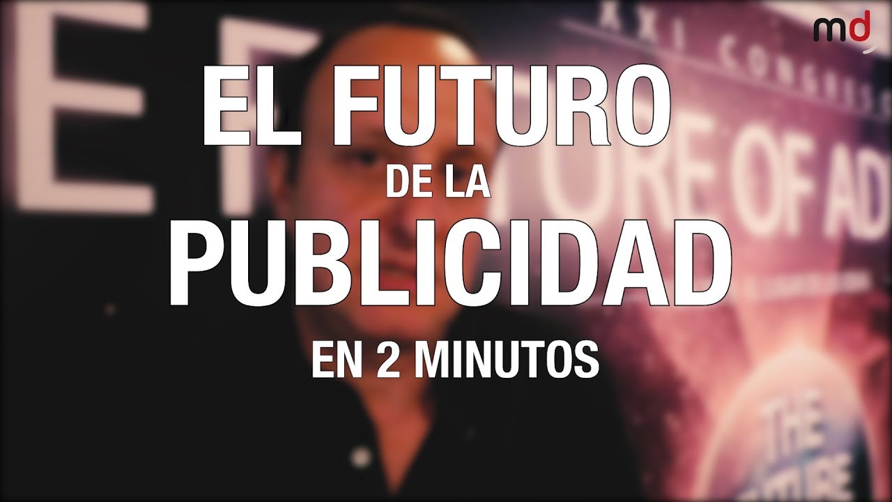 El futuro de la publicidad en 2 minutos - YouTube
