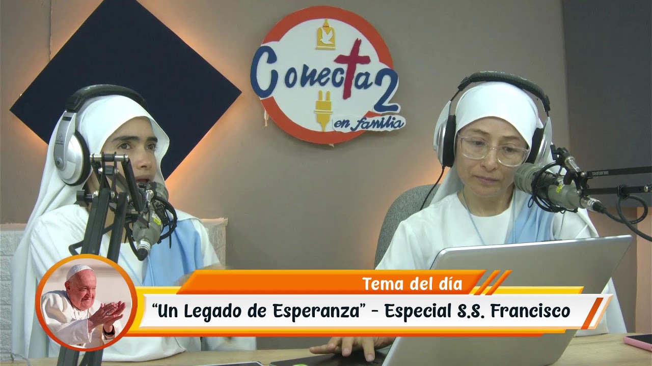 "Un Legado de Esperanza" - Especial S.S. Francisco - Conecta2 en Familia - YouTube