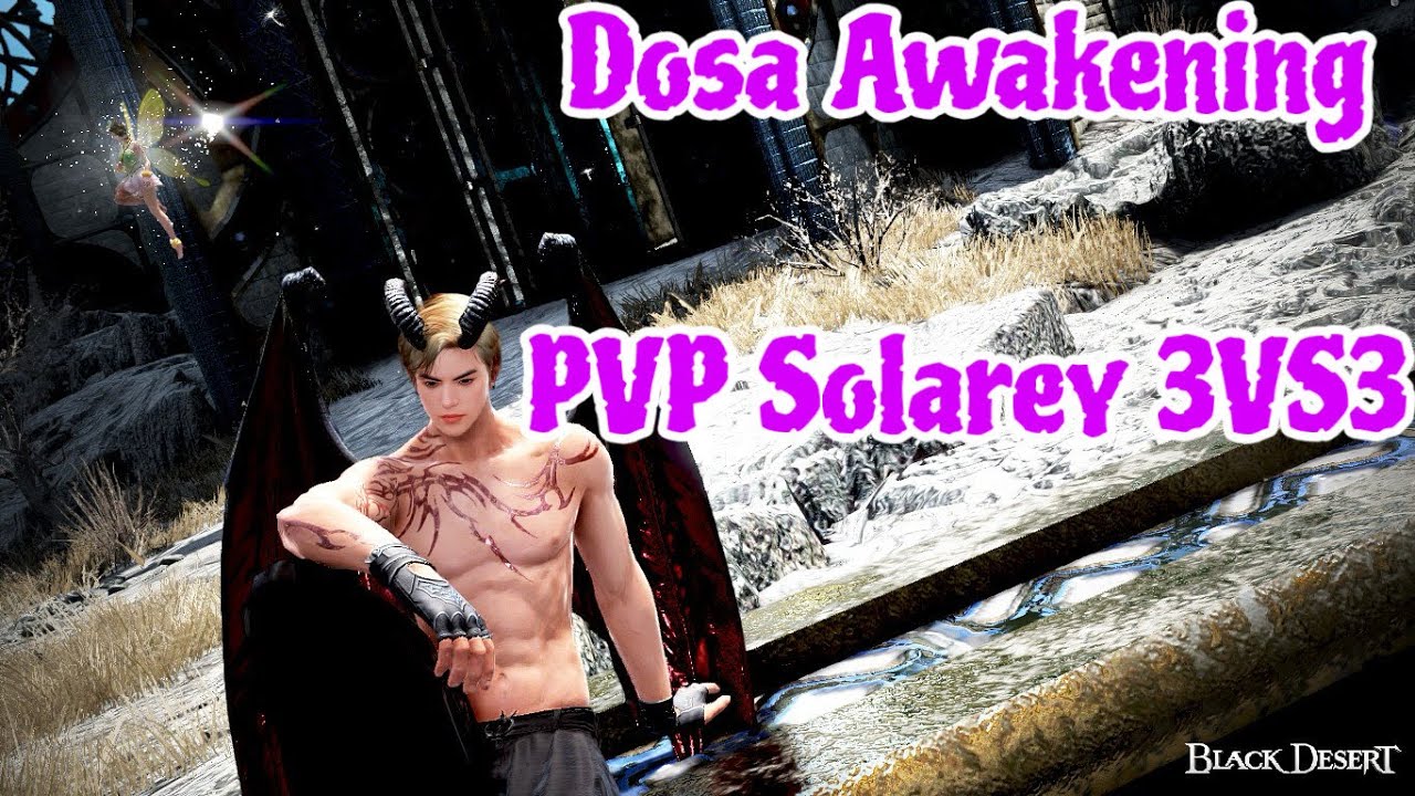 Dosa Awakening PVP Solarey 3VS3 BDO:TH&SEA - YouTube