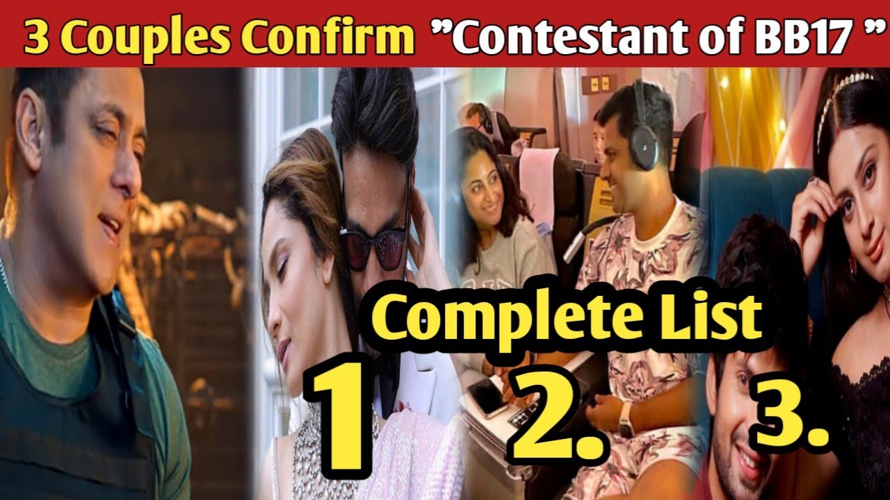 Bigg Boss 17: 3 Couples Confirm Contestant of BB17 || Biggest News ...