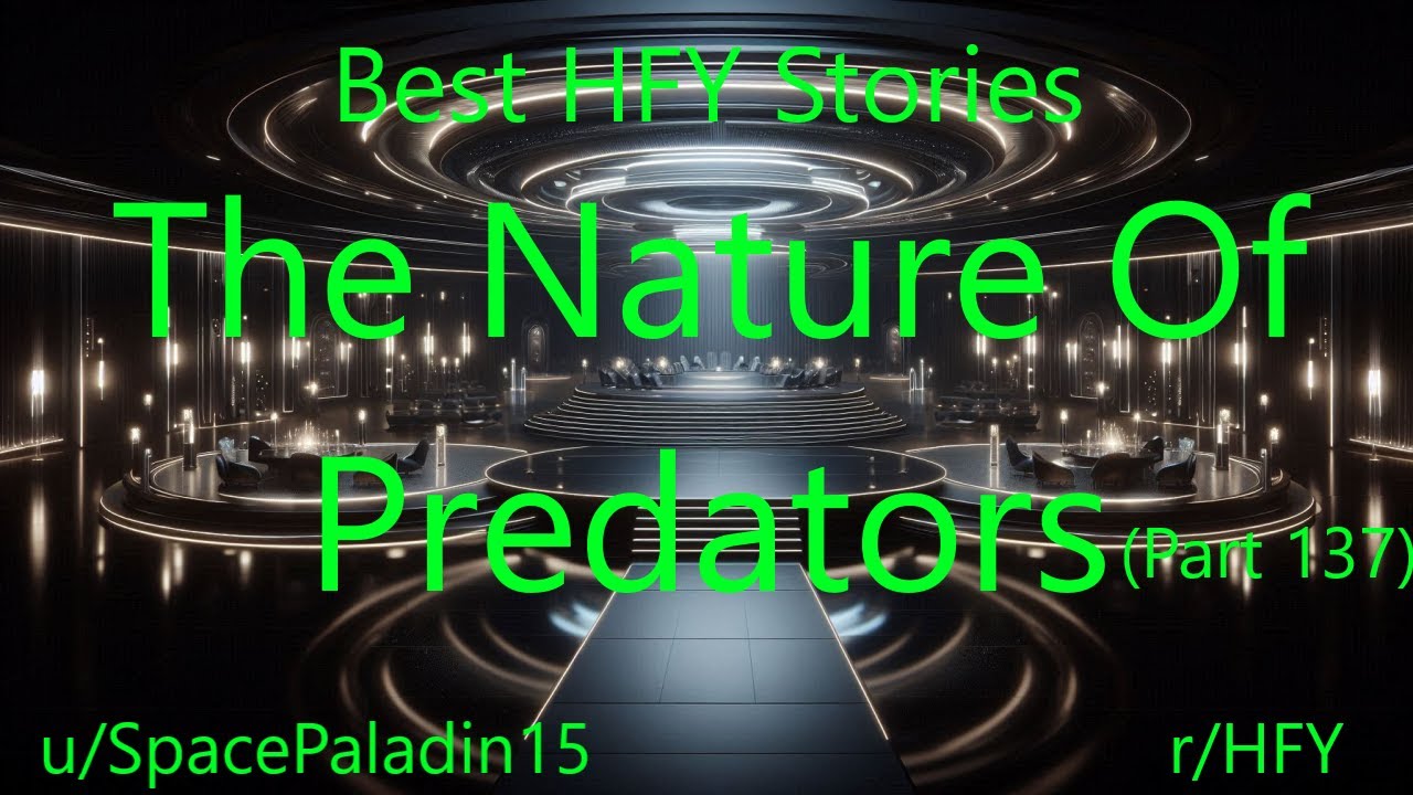 Best HFY Stories: The Nature Of Predators (Part 137) - YouTube