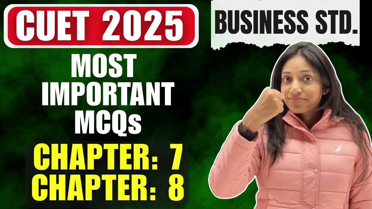 CUET 2025 I CH- 7 AND 8 I MOST IMPORTANT MCQ I BUSINESS STUDIES I ...