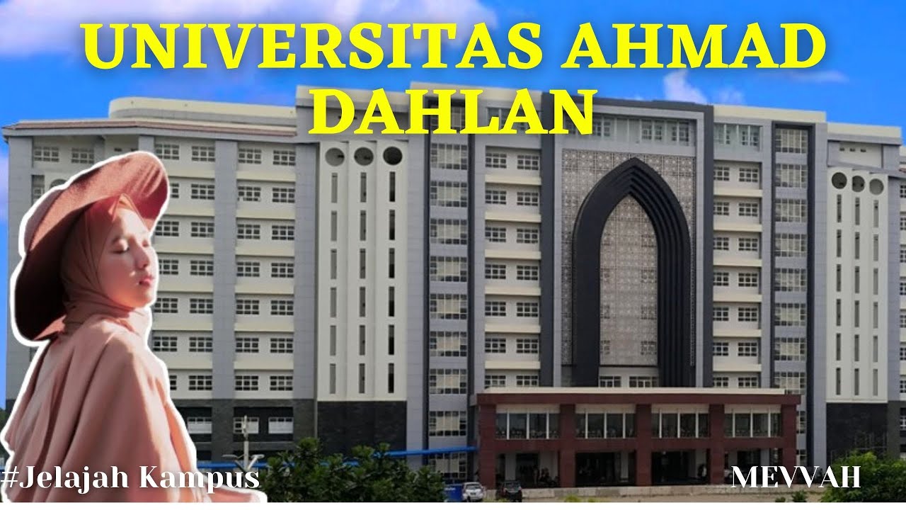 UNIVERSITAS AHMAD DAHLAN (UAD) YOGYAKARTA || BANGUNAN MEWAH YANG BIKIN ...