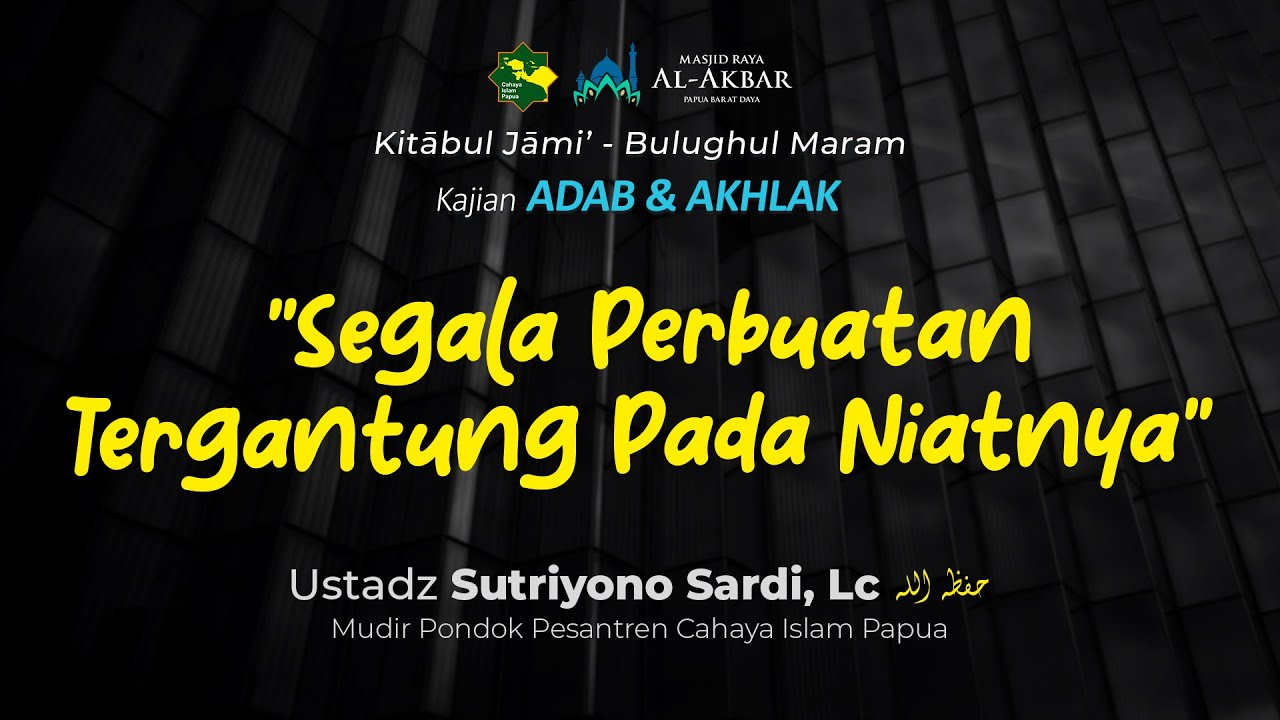 Pentingnya Niat Dalam Setiap Amalan - Eps.24 | Kajian ADAB & AKHLAK ...