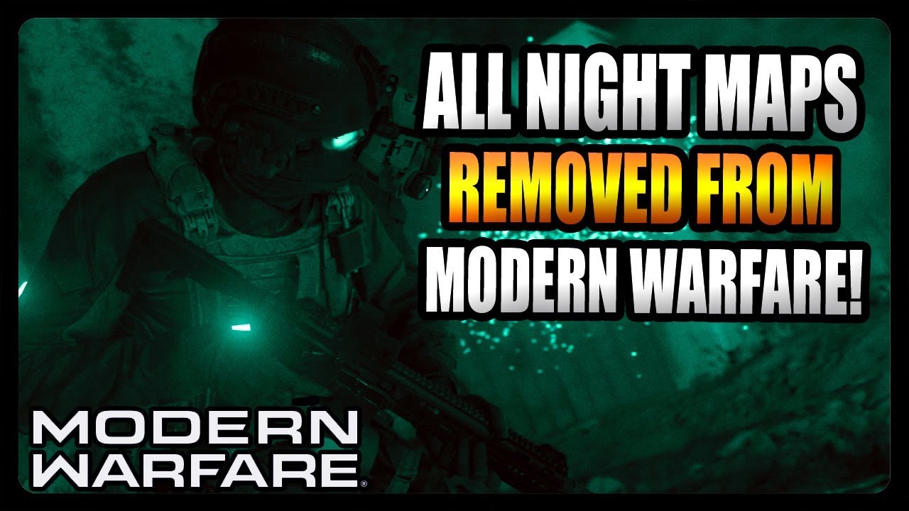 ALL NIGHT MAPS REMOVED FROM CALL OF DUTY MODERN WARFARE! - YouTube