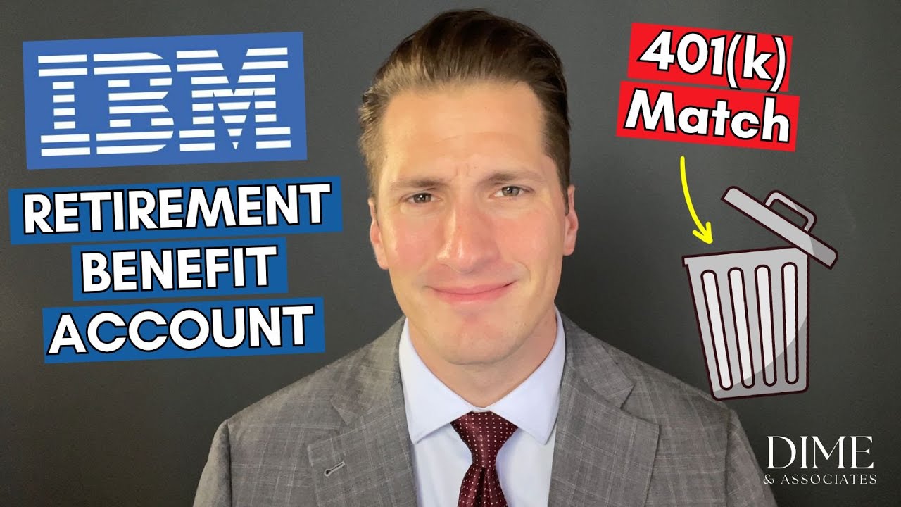 IBM Retirement Benefit Account (RBA) - 401(k) Match is Gone! - YouTube