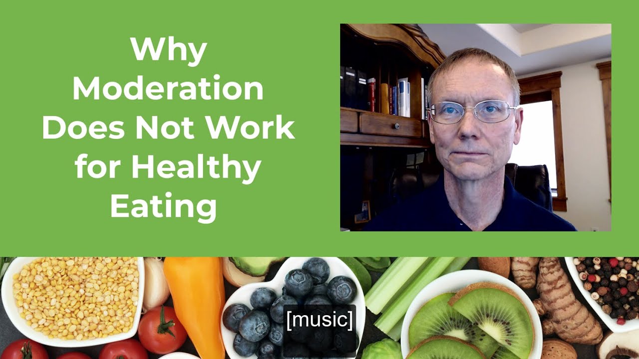 Why moderation does not work for healthy eating - YouTube