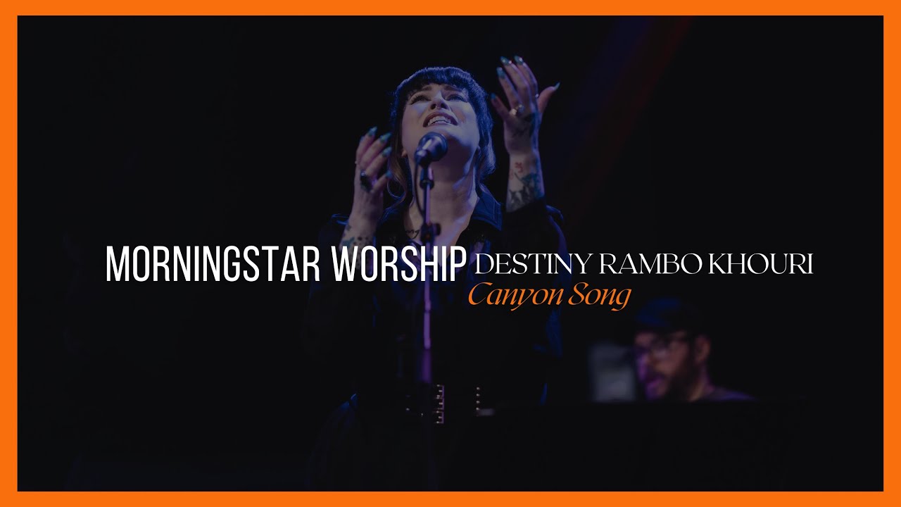 MorningStar Worship - Canyon Song || Destiny Rambo Khouri - YouTube