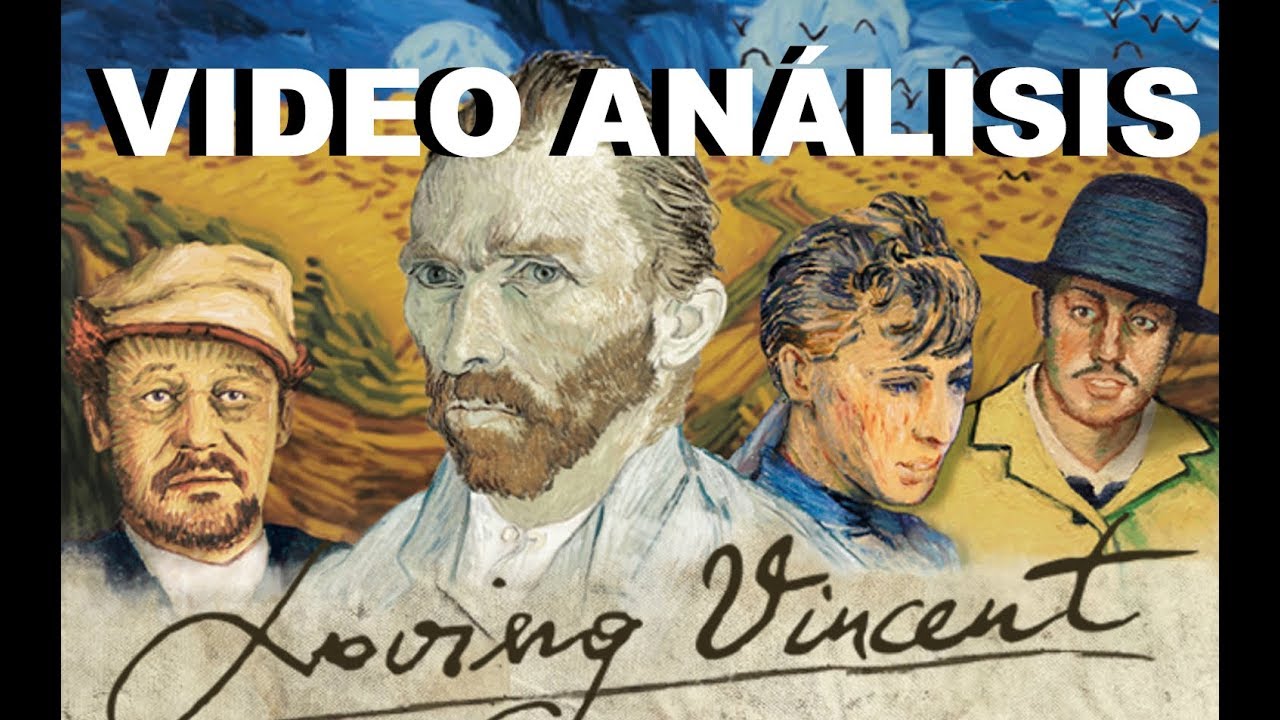 LOVING VINCENT "SIN SPOILERS" Opinión/Análisis/Crítica/Review - YouTube