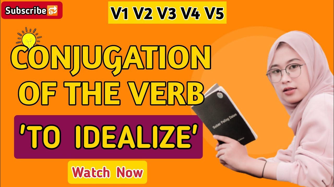 Conjugation English Verb to IDEALIZE | V1 V2 V3 V4 V5 Form of IDEALIZE ...