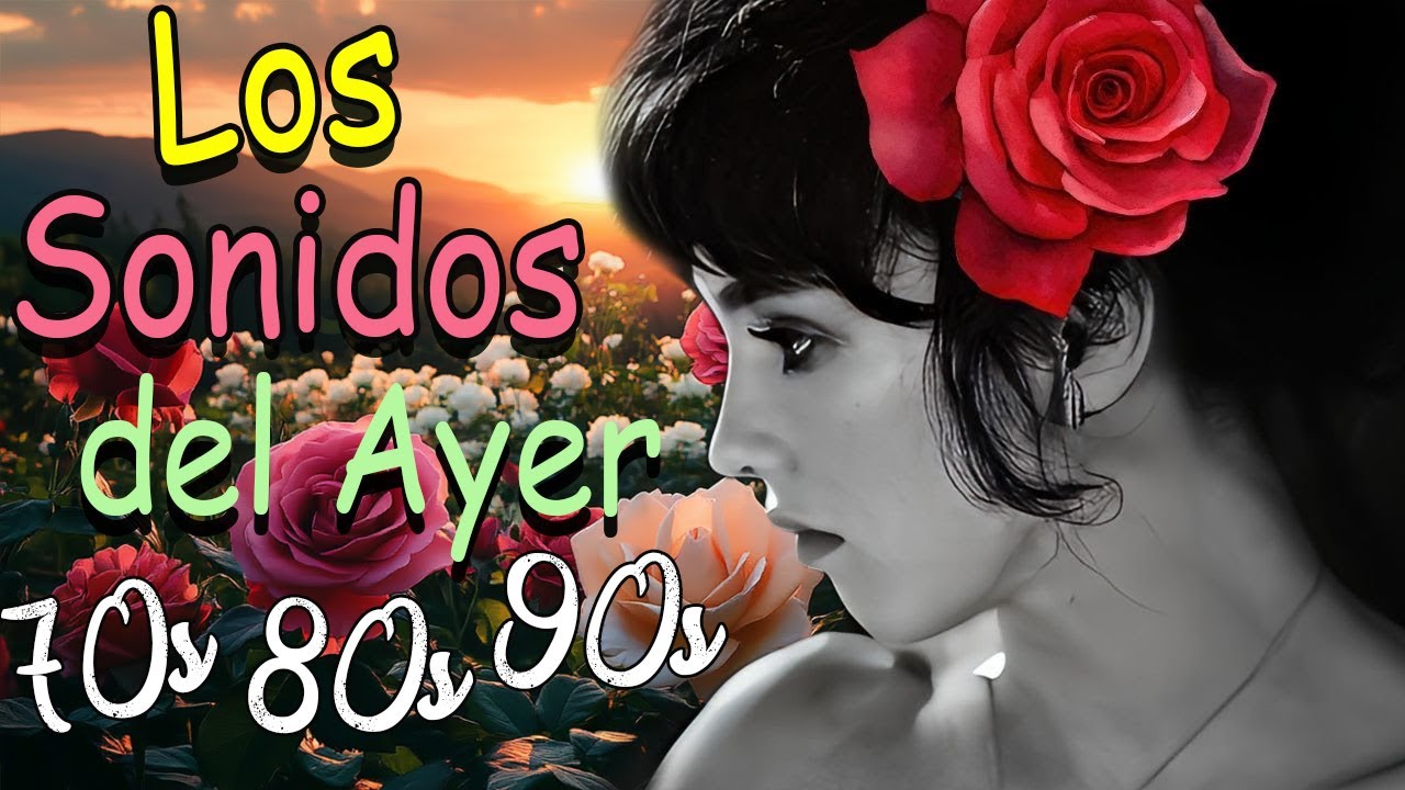 Baladas Románticas de los 70 y 80 - Canciones que Nos Enamoran ...