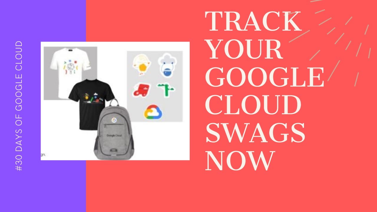 Track your Google Cloud Swags Now 🎁 | 30 Days of Google Cloud 🎉 ...