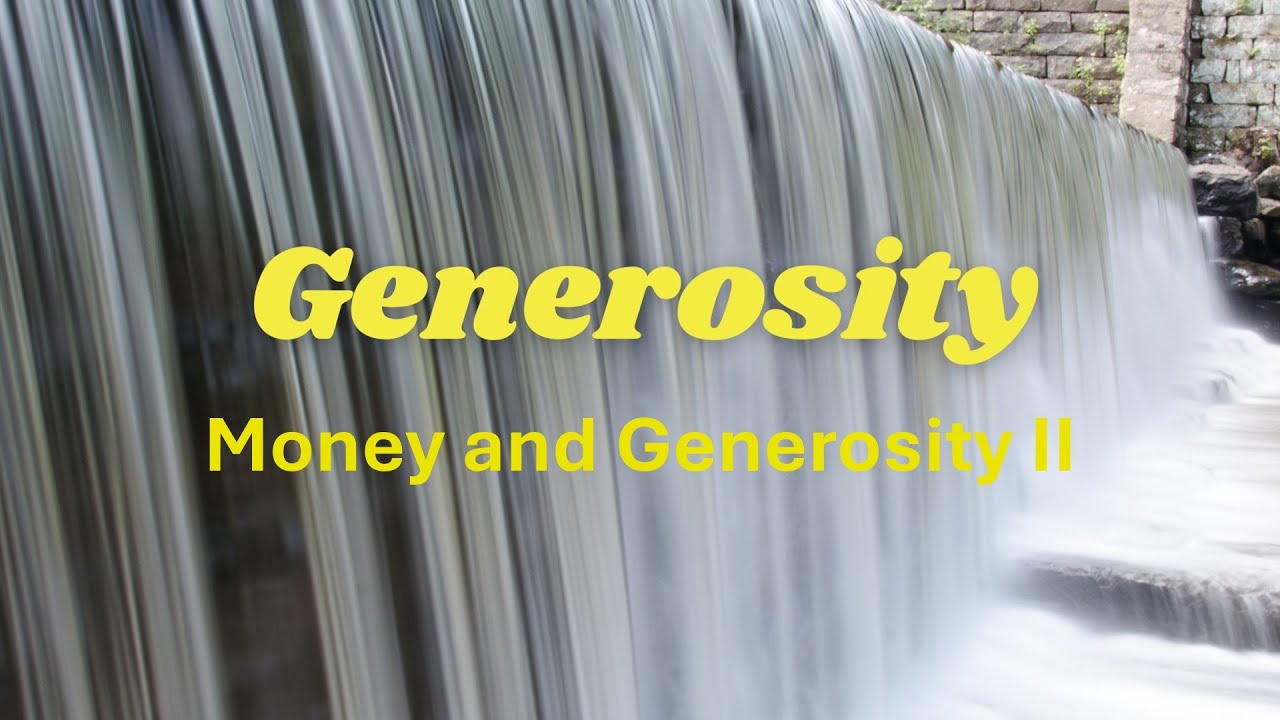 Generosity: Money and Generosity II - YouTube