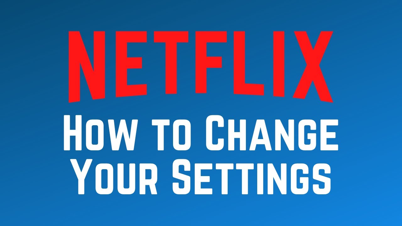 How to Access & Change Your Netflix Settings - YouTube