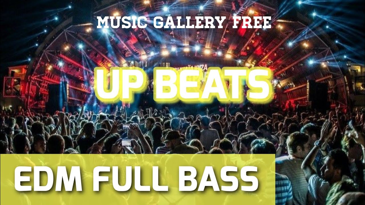 EDM MUSIC - UP BEATS - FULL BASS VH MUSIC STUDIO#nocopyrightmusic # ...