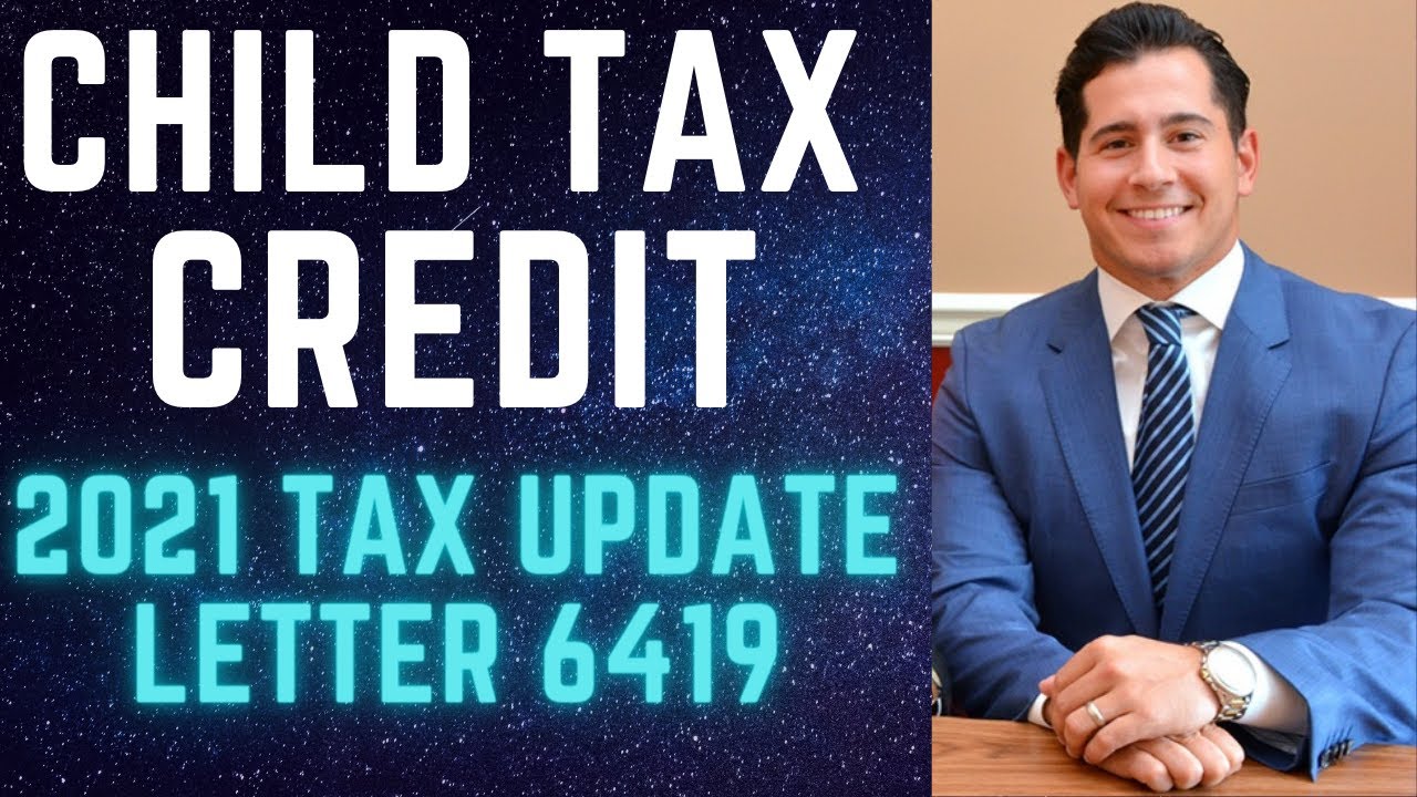 2021 Child Tax Credit and Letter 6419 Explained + CTC Extension to 2022 ...