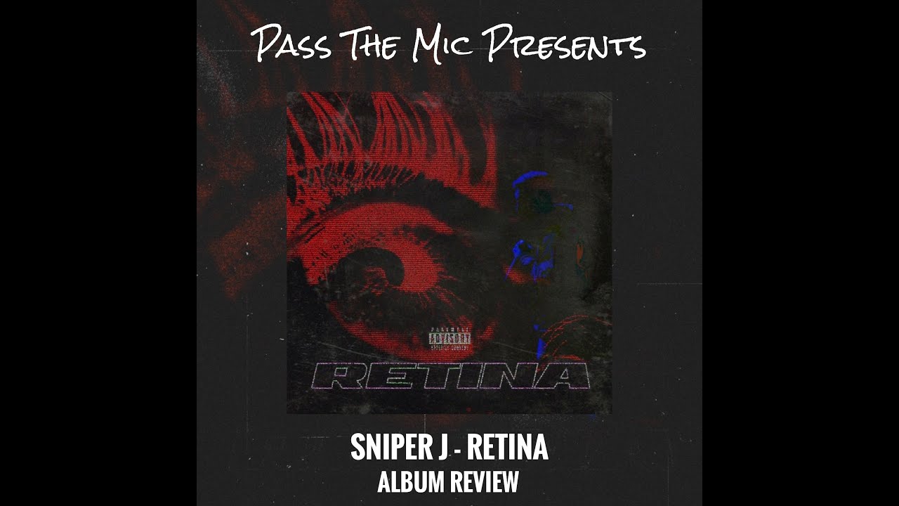 Sniper J - Retina (Album Review by Pass The Mic) - YouTube