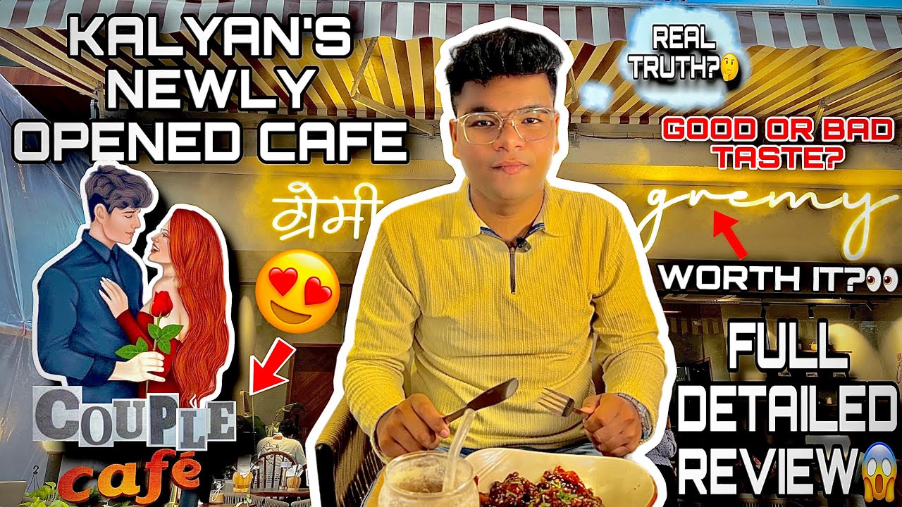 GREMY ALL DAY CAFE KALYAN😱|BEST CAFE FOR COUPLES DATE🤩😍|REALITY?🤔|FULL ...