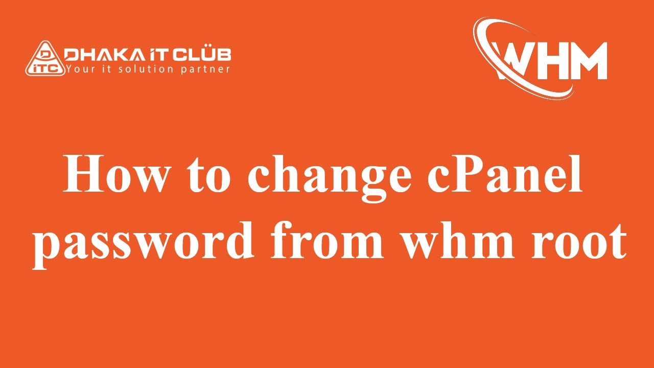 How to change cPanel password from whm root. ।। Dhaka IT Club - YouTube