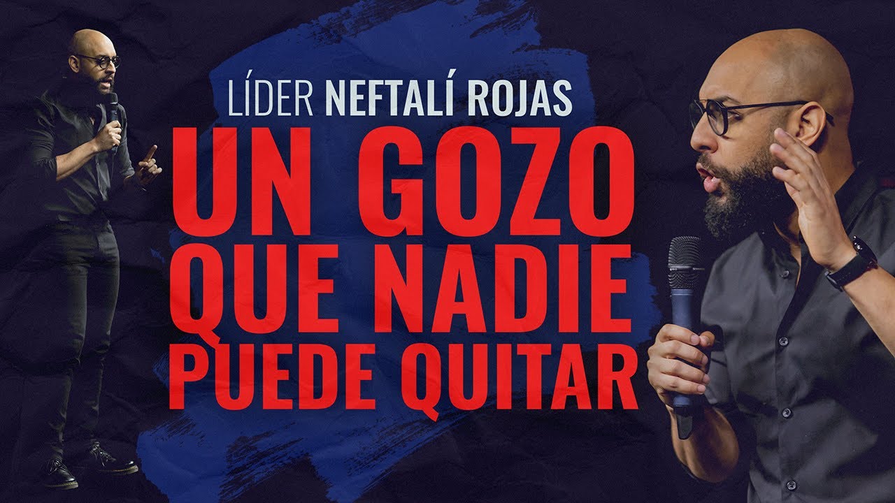 Líder Neftalí Rojas - Un Gozo que Nadie Puede Quitar - YouTube