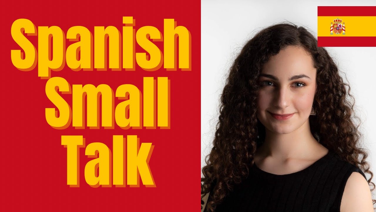 Small Talk In Spanish The Only Video You ll Need For Basic small-talk-in-spanish-the-only-video-you-ll-need-for-basic