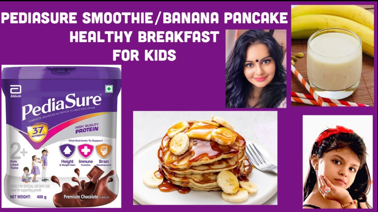 PEDIASURE SMOOTHIE | HEALTHY BANANA PANCAKE | KID'S RECIPES - YouTube