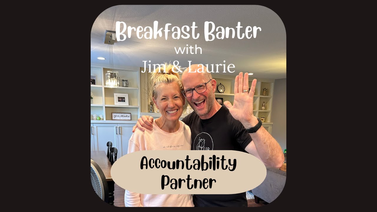 Accountability Partner - Breakfast Banter #22 - YouTube