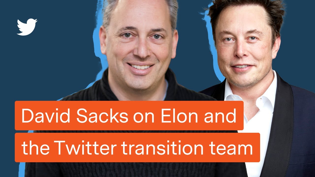 David Sacks on Elon Musk and the Twitter Transition Team - YouTube