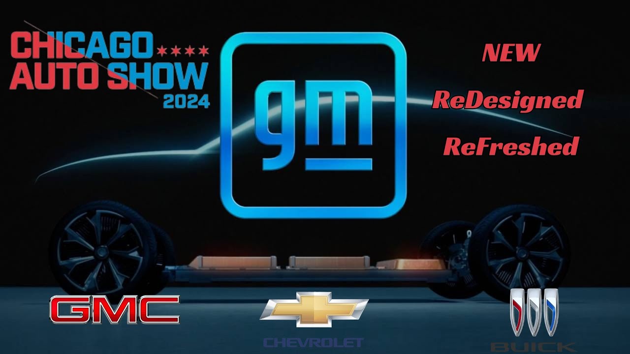 General Motors Roars Back at Chicago Auto Show - New, Redesigned and ...