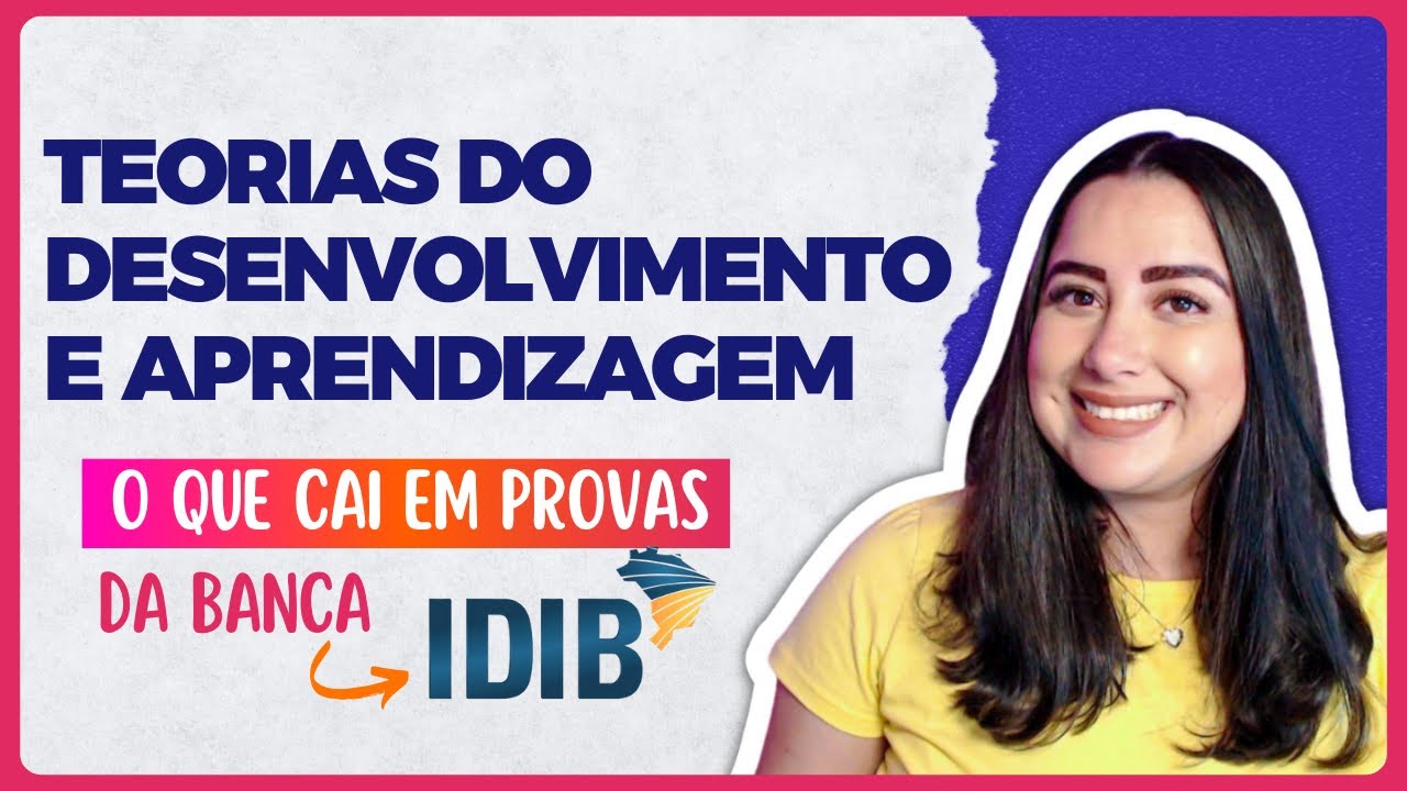 TEORIAS DA APRENDIZAGEM E DO DESENVOLVIMENTO | Banca IDIB 2023 - YouTube