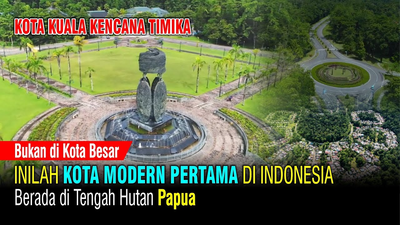 Berada di Tengah Hutan Papua: Inilah Kuala Kencana || Kota Modern ...